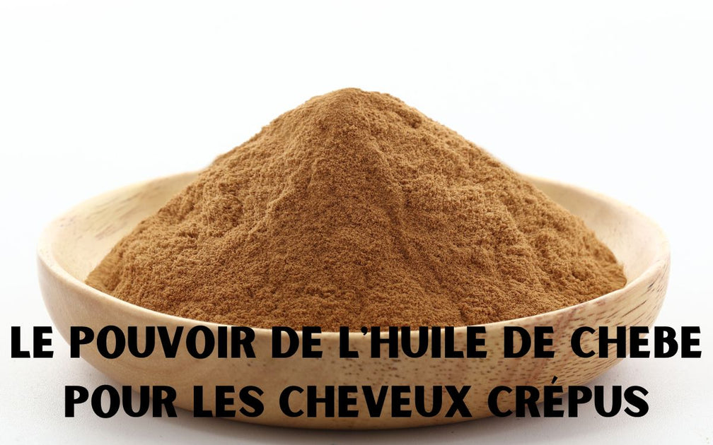 L'huile de Chebe : Le Secret Révélé pour des Cheveux Crépus Forts et ...
